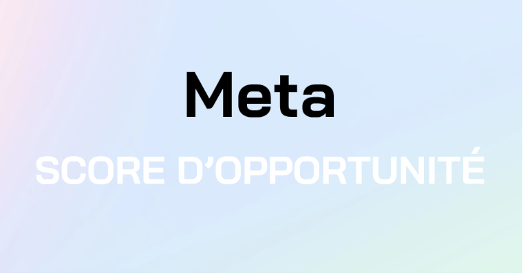 Meta lance le score d'opportunité - Morgan Fabre